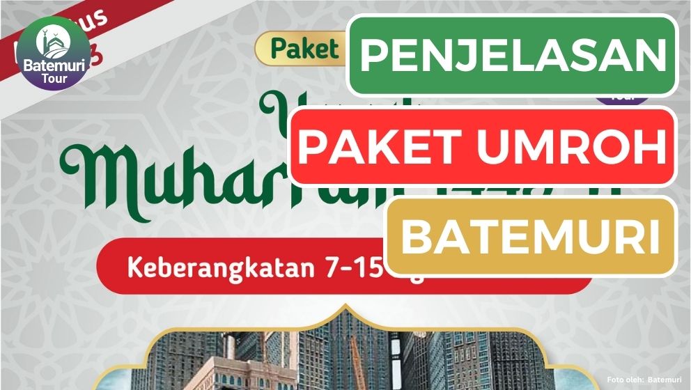 Inilah Berbagai Paket Perjalanan Umrah yang Disediakan Batemuri Tour ...