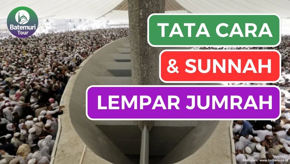 Jangan Salah!!! Tata Cara Lempar Jumrah Beserta Sunnah - Sunnahnya