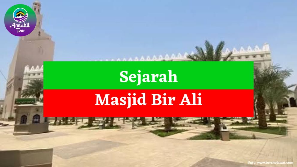 Sejarah Masjid Bir Ali, Miqat Makani Jemaah Haji dari Madinah