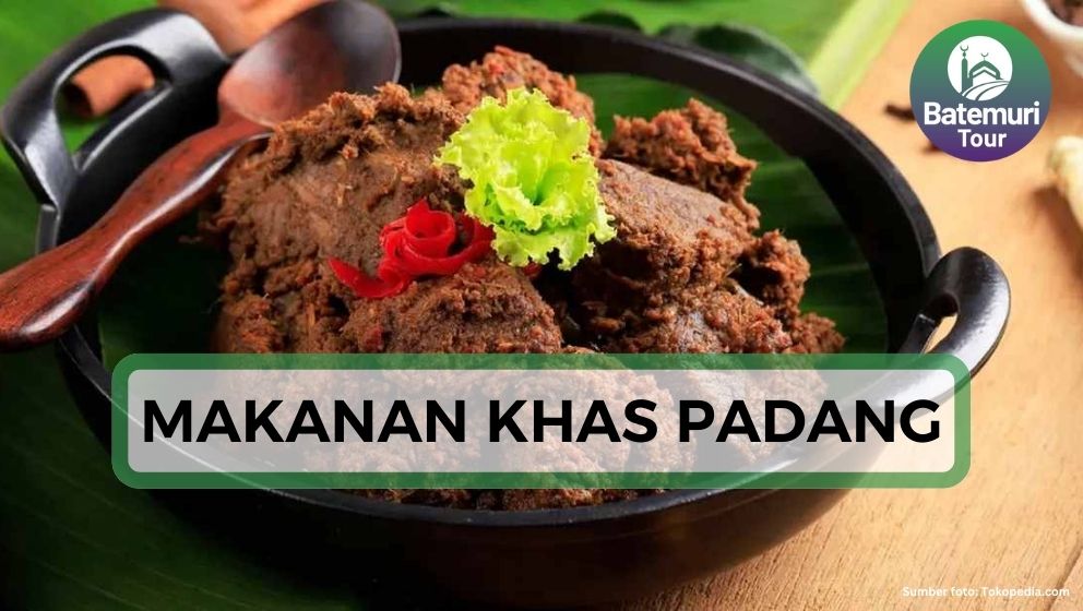 Jangan Lewatkan!! 6 Rekomendasi Makanan Khas Padang yang Wajib Kamu Coba