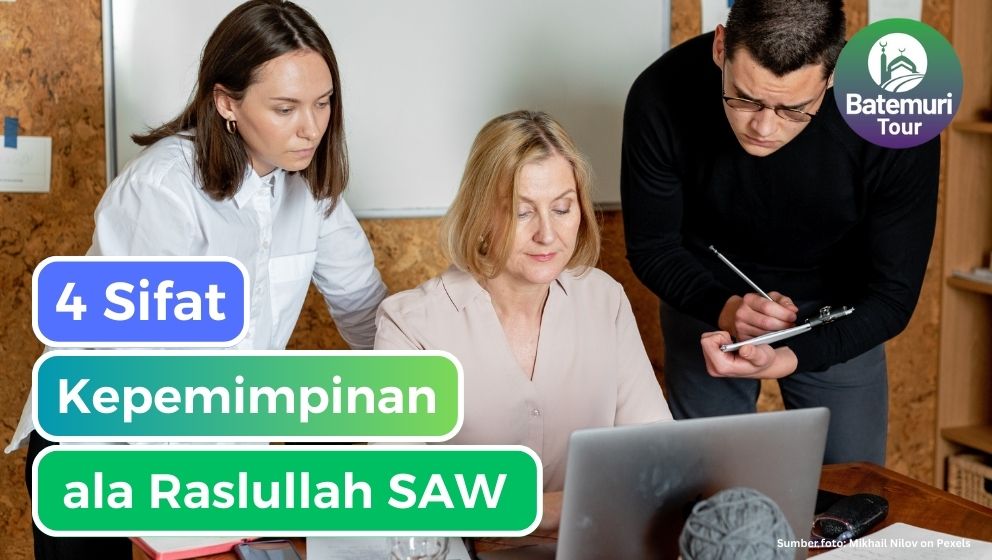 Ini Dia 4 Sifat Pemimpin Ala Rasulullah SAW yang Harus Kamu Tau
