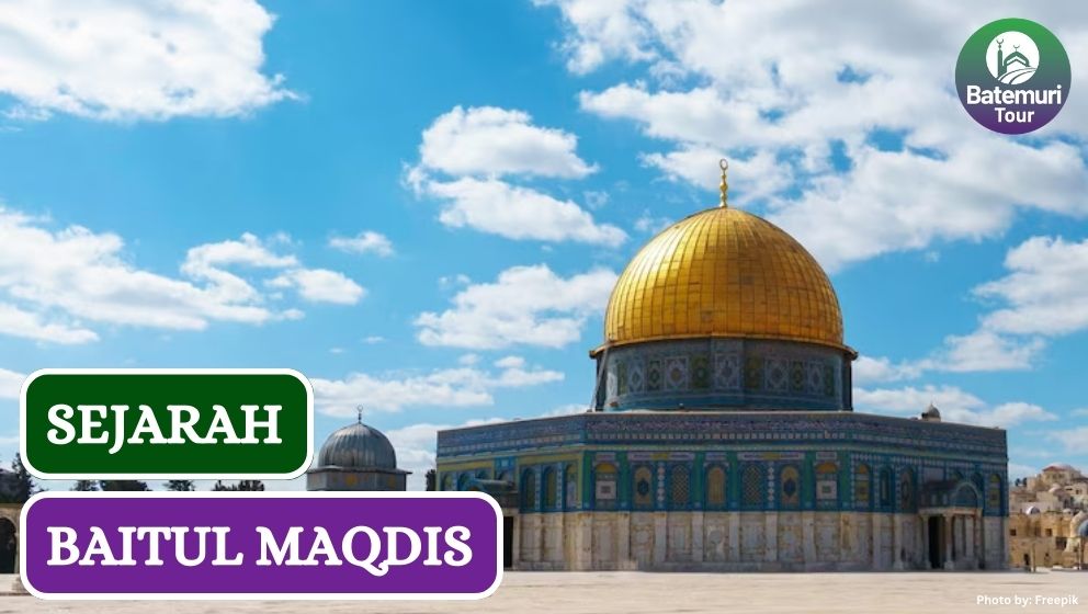 Sejarah Baitul Maqdis dan Keistimewaannya Bagi Umat Muslim