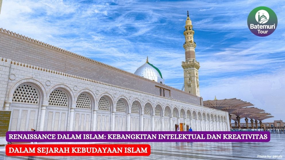 Renaissance dalam Islam: Kebangkitan Intelektual dan Kreativitas dalam ...