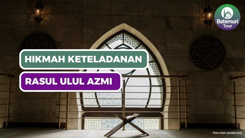 Hikmah Keteladanan Rasul Ulul Azmi