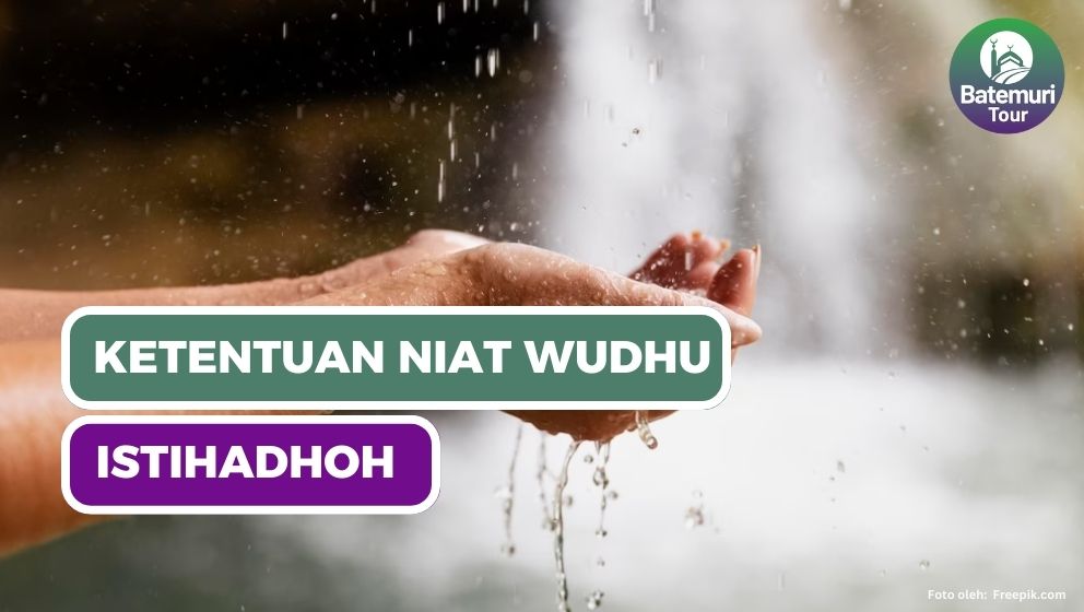 Berikut Ketentuan dan Niat Wudhu Istihadhah