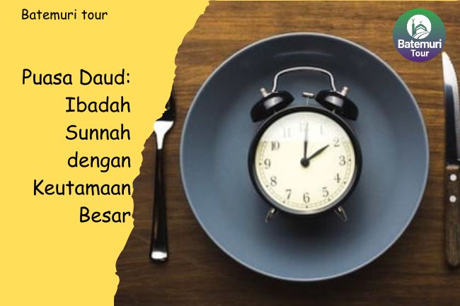 Puasa Daud: Ibadah Sunnah dengan Keutamaan Besar