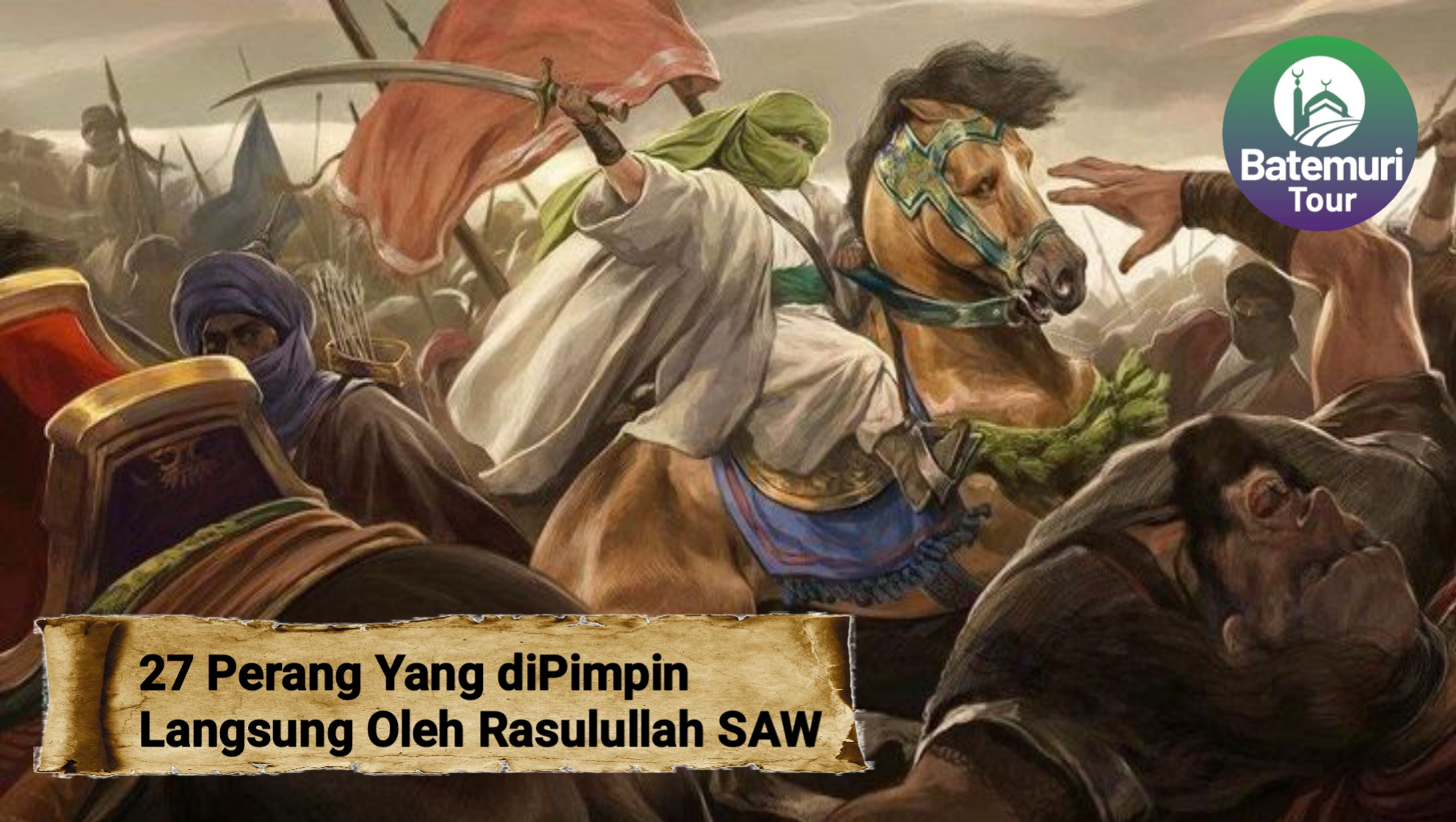 27 Perang yang Dipimpin Langsung oleh Rasulullah