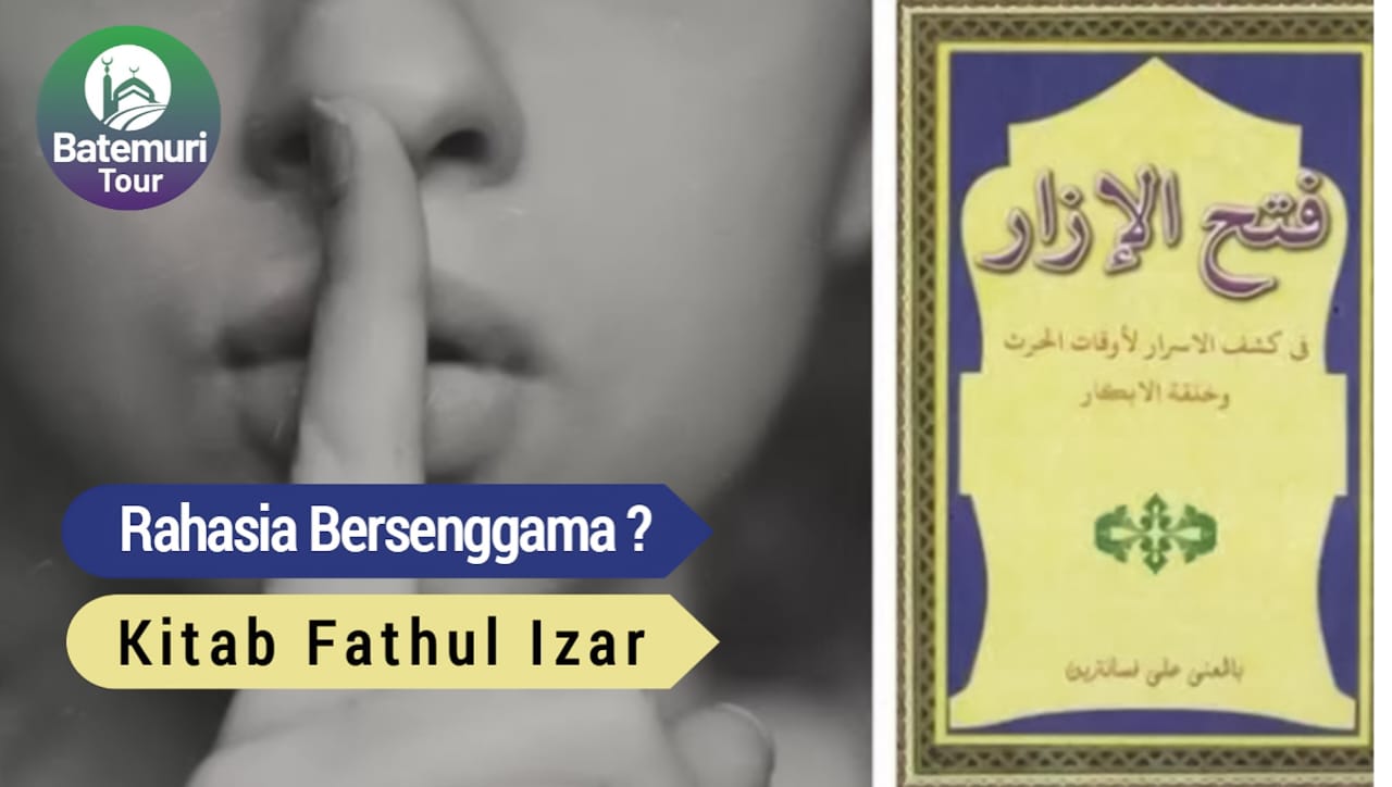 Rahasia Bersenggama Suami Istri ? (Kitab Fathul Izar)