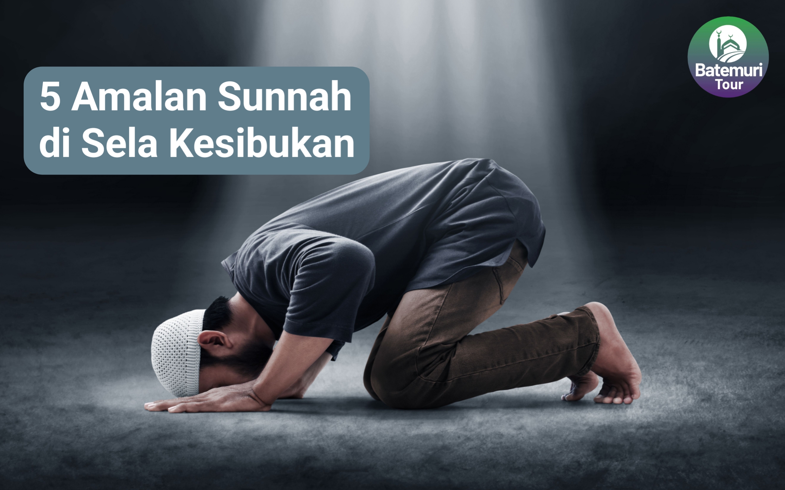 5 Amalan Sunnah yang Bisa Dilakukan di Sela Kesibukan