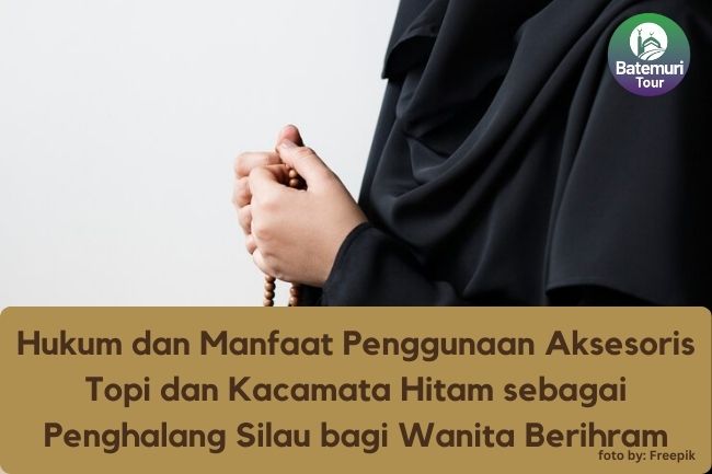 Hukum dan Manfaat Penggunaan Aksesoris Topi dan Kacamata Hitam sebagai ...
