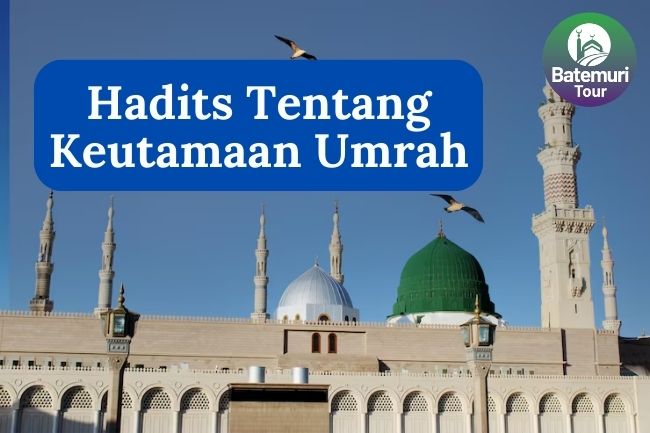 4 Hadits Keutamaan Umrah Agar Mendapat Pahala, Terhindar Dari ...