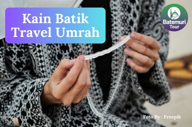 8 Alasan Penting Jemaah Umrah Menggunakan Kain Batik Dari Travel Saat ...