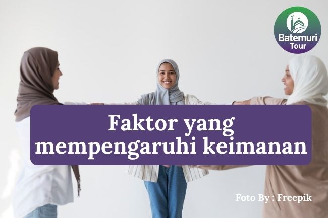 7 Faktor Yang Mempengaruhi Tingkat Keimanan Manusia
