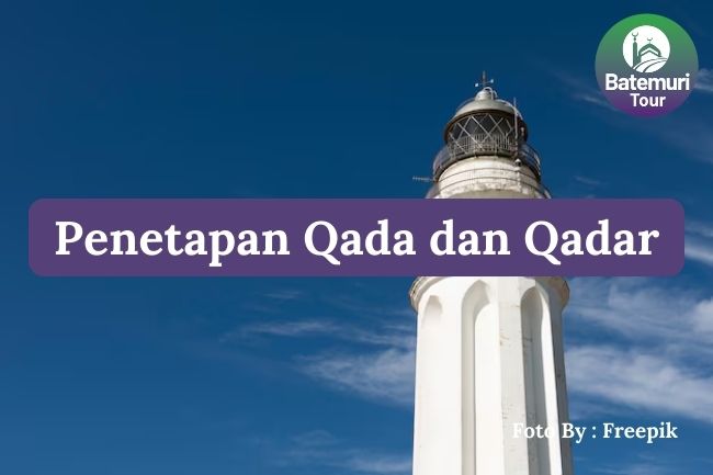 Inilah 5 Penetapan Qada dan Qadar pada Seseorang agar Meningkatkan ...