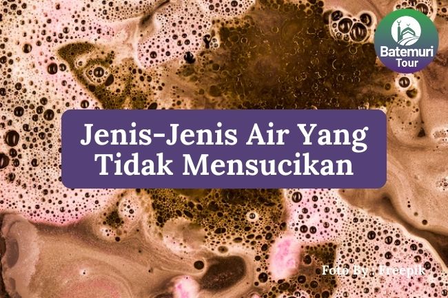 Inilah 5 Jenis-jenis Air yang Tidak Mensucikan Agar Anda Tahu Sumber ...