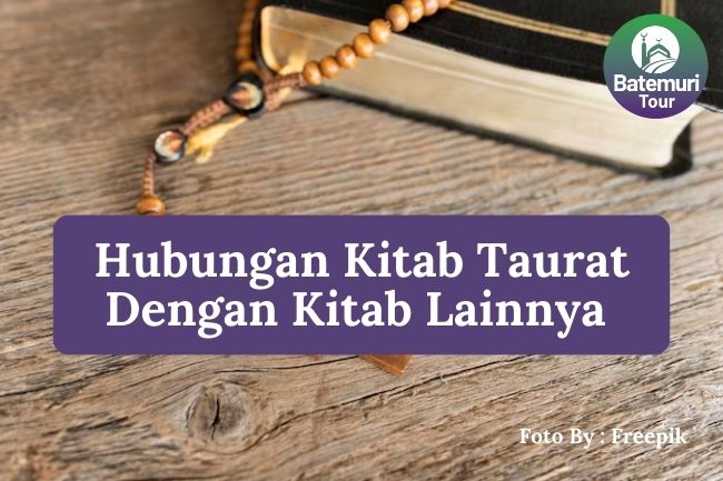 Inilah Beberapa Hubungan Kitab Taurat dengan Kitab Zabur, Injil, dan Al ...