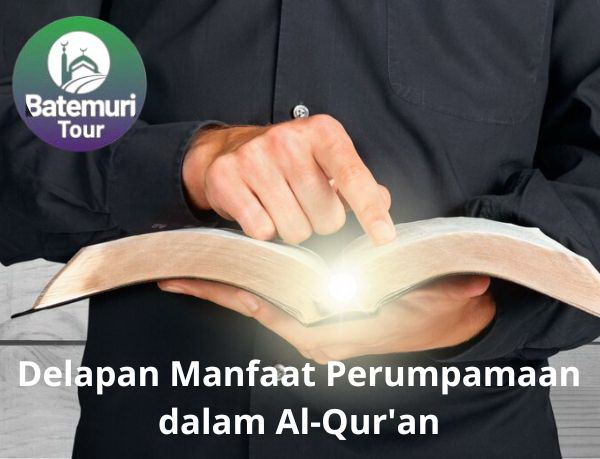 Delapan Manfaat Perumpamaan dalam Al-Qur'an