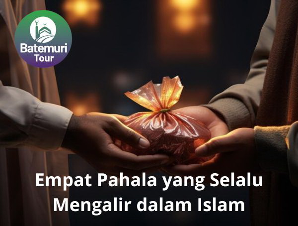 Empat Pahala yang Selalu Mengalir dalam Islam