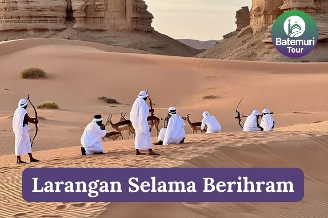 10 Larangan Selama Berihram Yang Wajib Diketahui oleh Jamaah Haji
